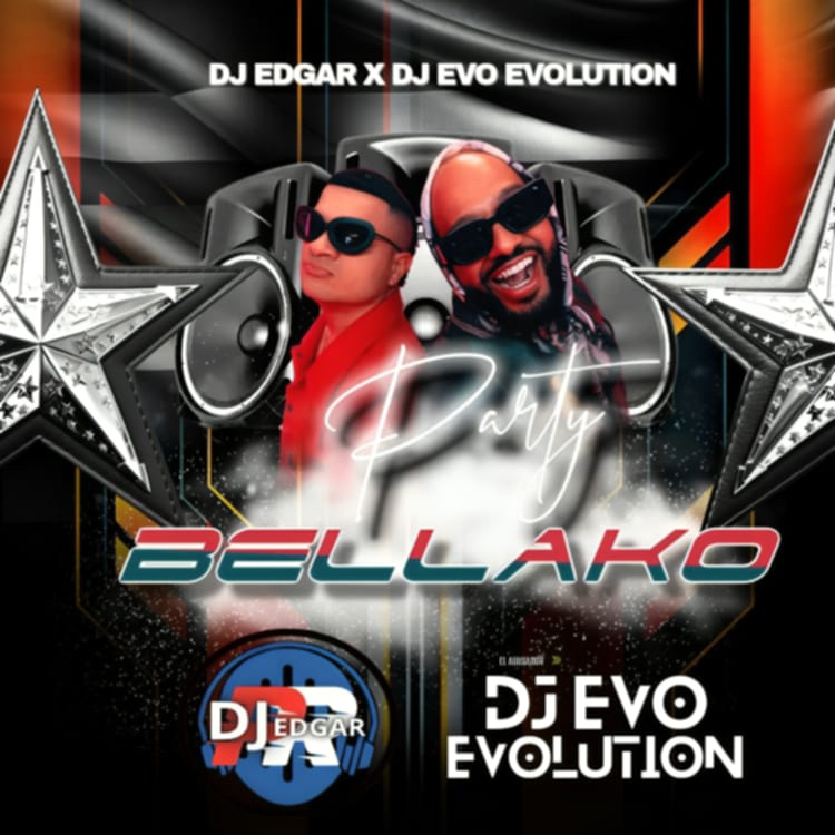 PARTY BELLAKO BY DJ EDGAR & DJ EVO EVOLUTION – Dj Evo Evolution