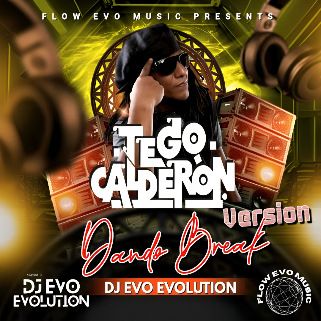 TEGO DANDO BREAK DJ EVO EVOLUTION – Dj Evo Evolution